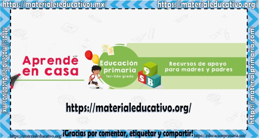 Aprende en casa recursos de apoyo para madres y padres para primer y ...